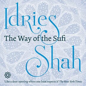 The Way of the Sufi by Idries Shah - The Idries Shah Foundation