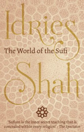 The World of the Sufi by Idries Shah - The Idries Shah Foundation